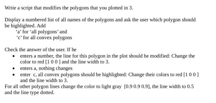 Solved Write a script that modifies the polygons that you | Chegg.com