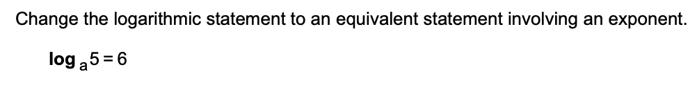 Solved Change the logarithmic statement to an equivalent | Chegg.com