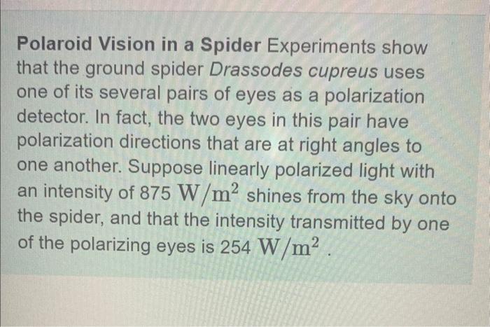 Solved Polaroid Vision in a Spider Experiments show that the | Chegg.com