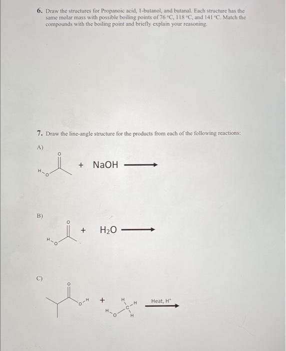 Solved 6. Draw the structures for Propanoic acid, 1-butanol, | Chegg.com