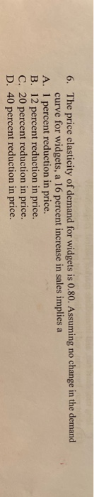 Solved 6. The price elasticity of demand for widgets is | Chegg.com