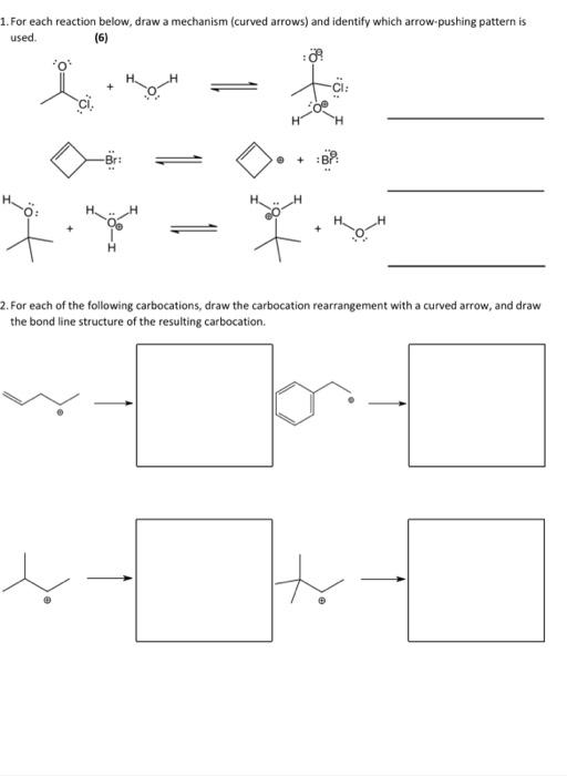 Solved 1. For each reaction below, draw a mechanism (curved | Chegg.com