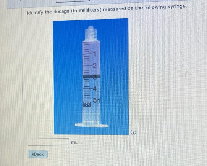 Solved Identify the dosage (in milliliters) measured on the | Chegg.com