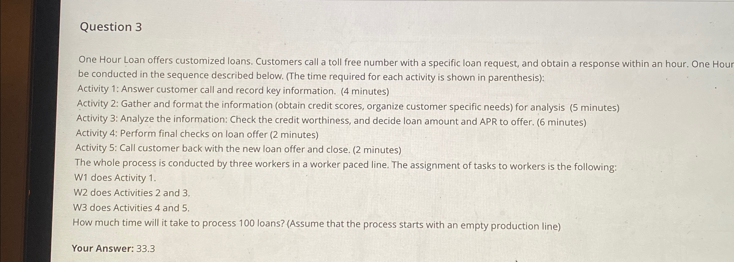 Solved Question 3One Hour Loan offers customized loans. | Chegg.com
