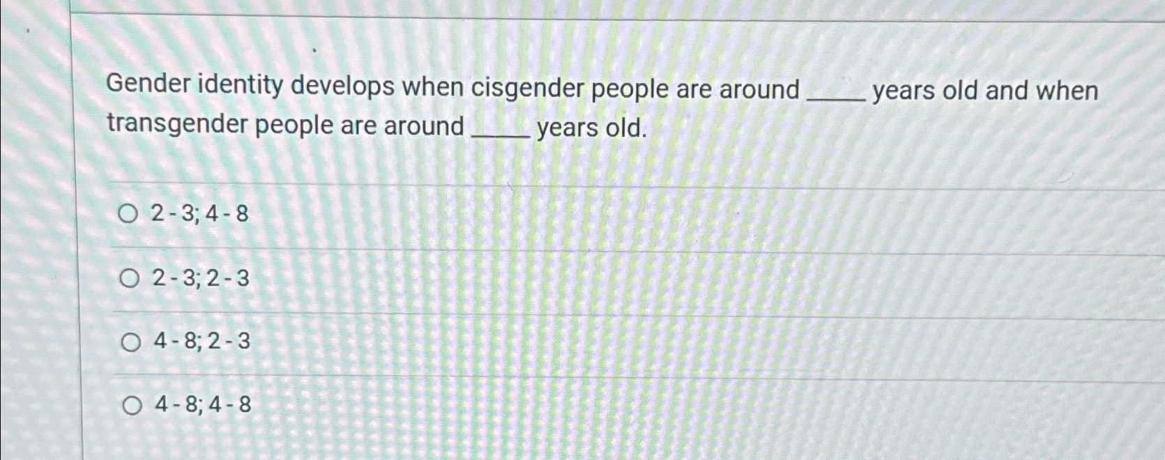 Solved Gender identity develops when cisgender people are | Chegg.com