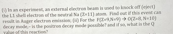 Solved (i) In an experiment, an external electron beam is | Chegg.com