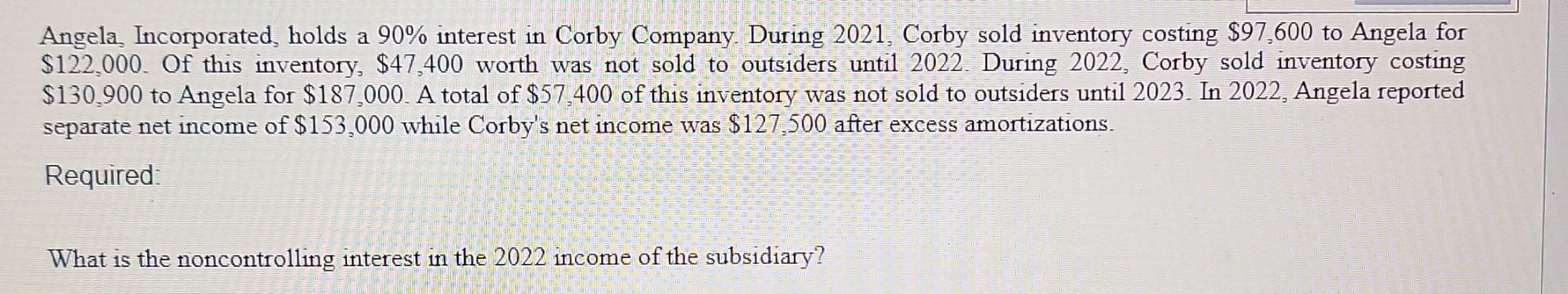 Solved Angela, Incorporated, holds a \90 interest in Corby | Chegg.com