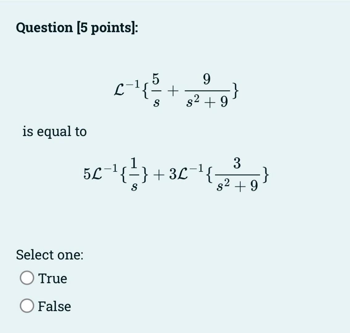 Solved Question [5 points]: L−1{s5+s2+99} is equal to | Chegg.com
