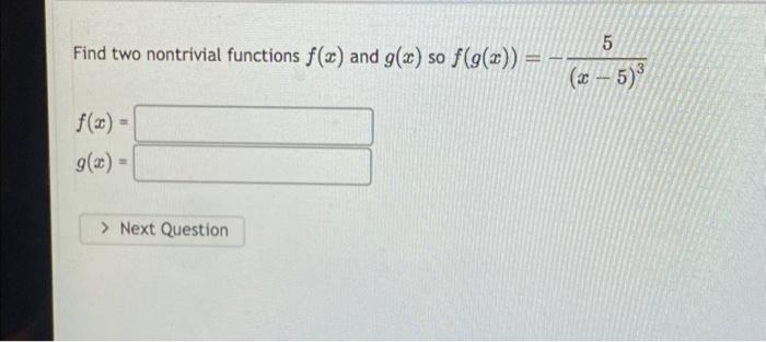 Solved Find two nontrivial functions f(x) and g(x) so | Chegg.com