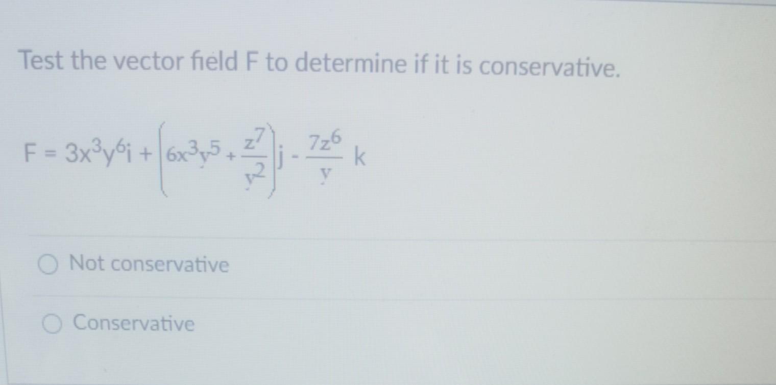 Solved Test the vector field F to determine if it is | Chegg.com