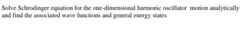Solved Solve Schrodinger equation for the one-dimensional | Chegg.com
