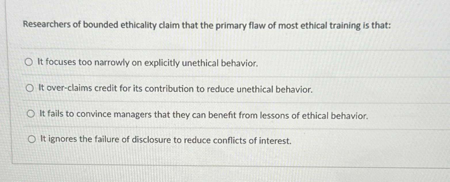 Solved Researchers of bounded ethicality claim that the | Chegg.com
