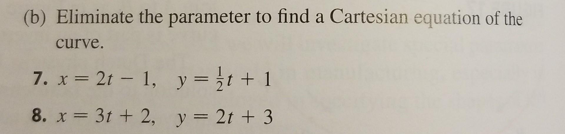 Solved (b) Eliminate the parameter to find a Cartesian | Chegg.com