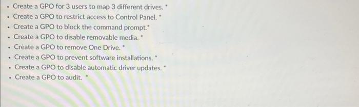 Solved *Create a GPO for 3 users to map 3 different drives. | Chegg.com