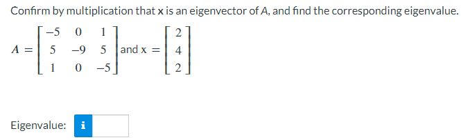 Solved Confirm by multiplication that x ﻿is an eigenvector | Chegg.com