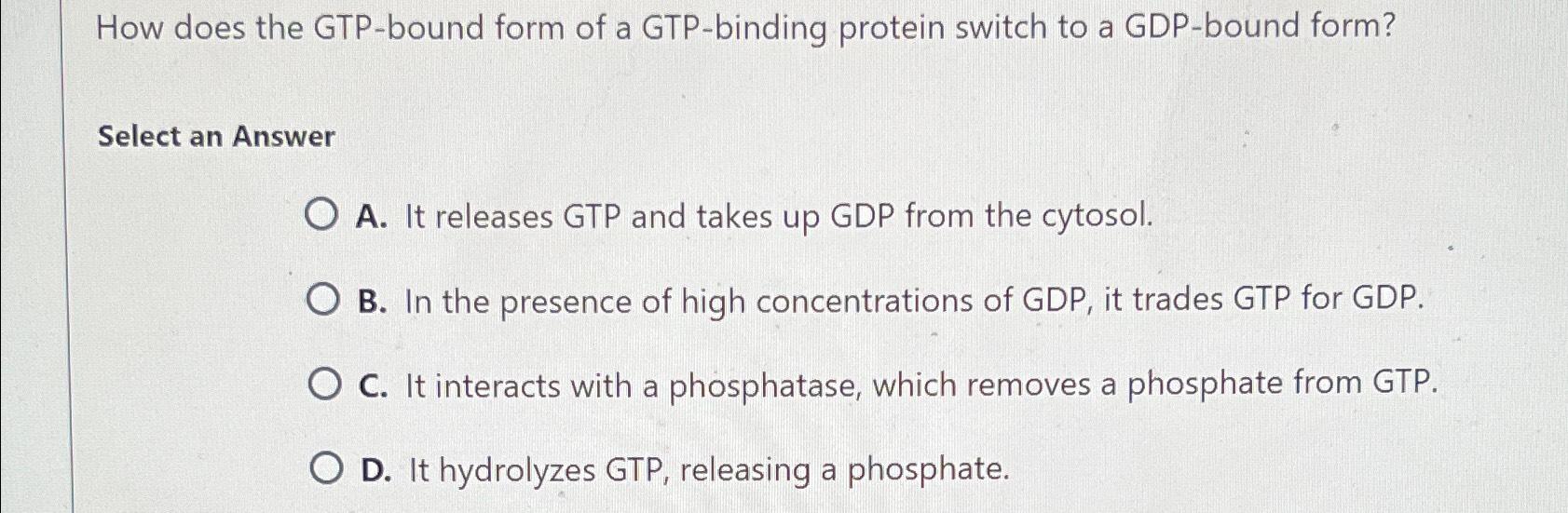 Solved How does the GTP-bound form of a GTP-binding protein | Chegg.com