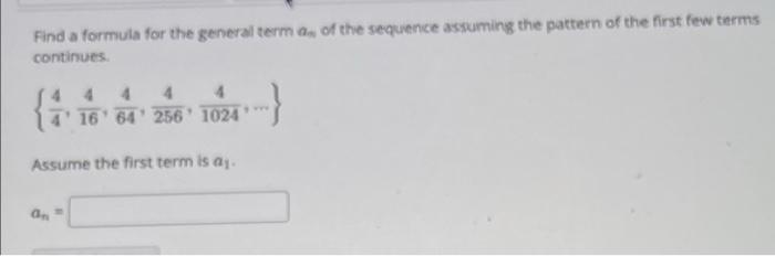 Solved Find a formula for the general terms of the sequence | Chegg.com