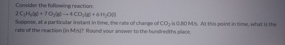 Solved Consider the following reaction: 2 C2H6(g) + 7 02(g) | Chegg.com
