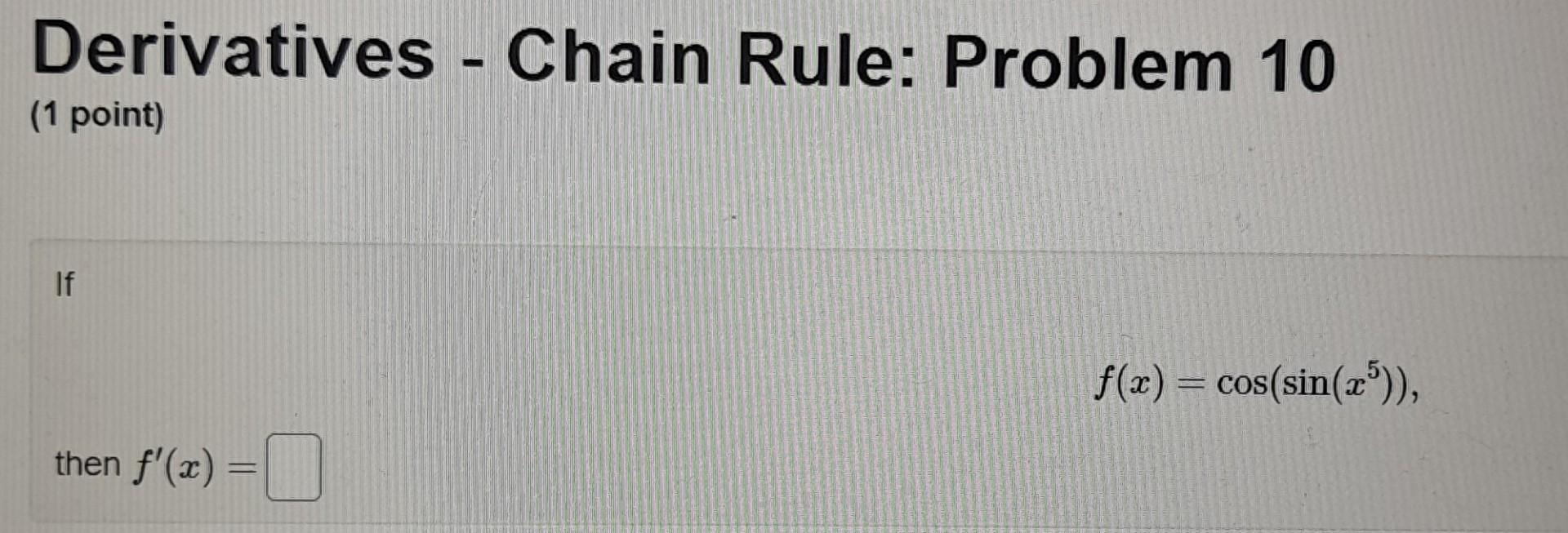 Solved Derivatives - Chain Rule: Problem 10 (1 point) If | Chegg.com