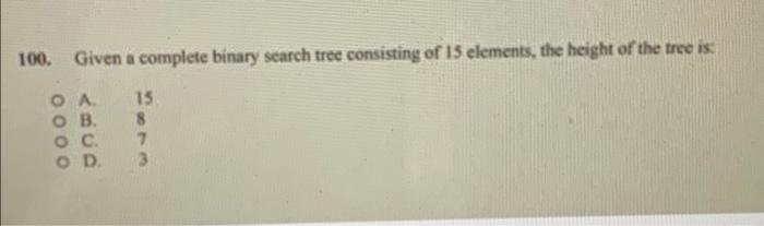 Solved 100. Given a complete binary search tree consisting | Chegg.com