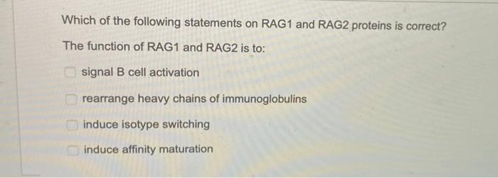 Solved Which of the following statements on RAG1 and RAG2 | Chegg.com