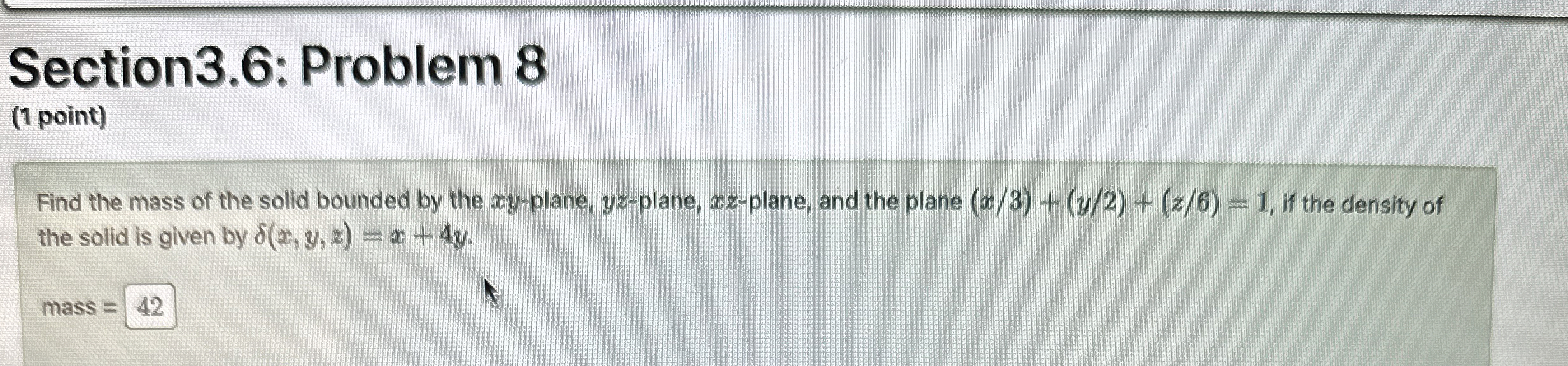 Solved Section3.6: Problem 8(1 ﻿point)Find the mass of the | Chegg.com