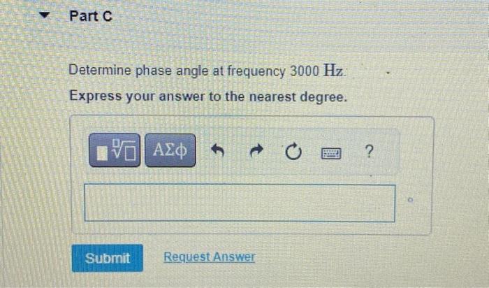 Solved Determine the impedance at frequency 3000 Hz.A series | Chegg.com