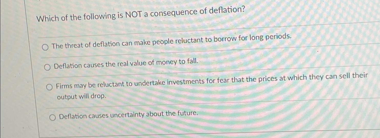 Solved Which of the following is NOT a consequence of | Chegg.com