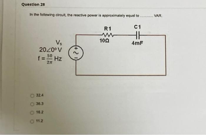 Solved In the following circuit, the reactive power is | Chegg.com