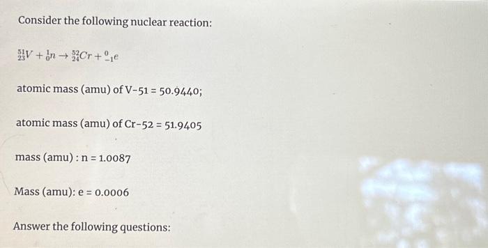 Solved Consider the following nuclear reaction: | Chegg.com