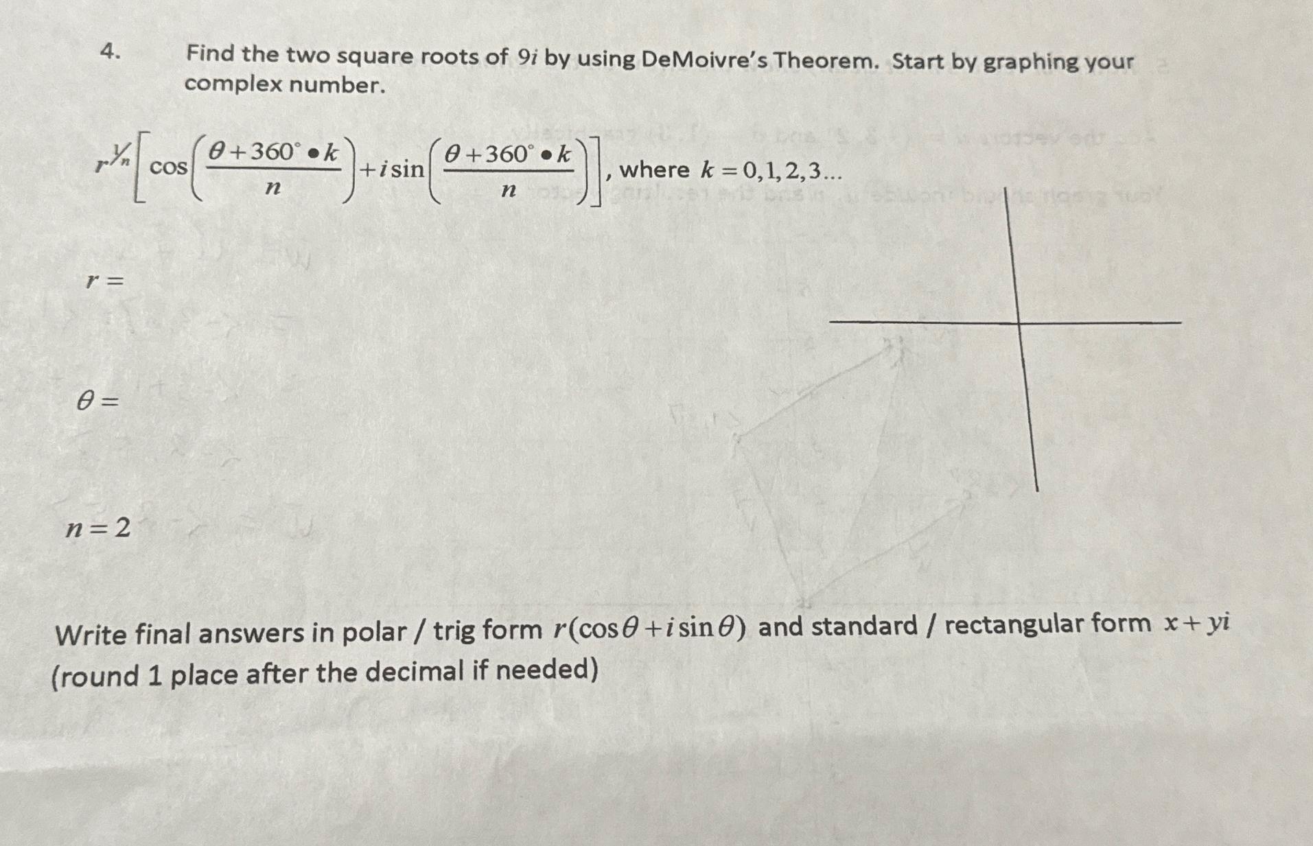 Solved Find the two square roots of 9i ﻿by using DeMoivre's | Chegg.com