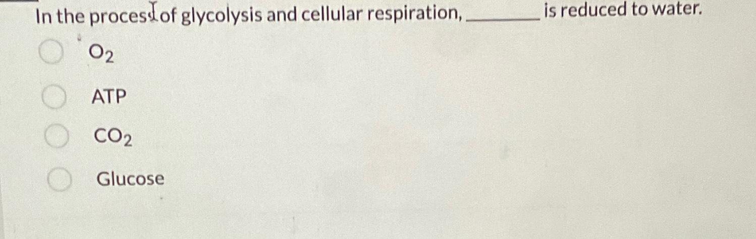 Solved In the proces of glycolysis and cellular respiration, | Chegg.com