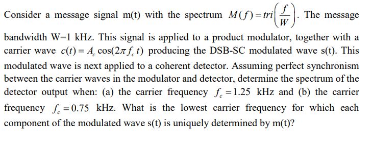 Solved Consider a message signal m(t) ﻿with the spectrum | Chegg.com