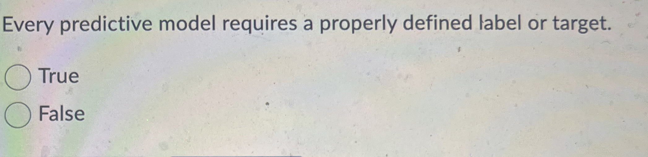 Solved Every predictive model requires a properly defined | Chegg.com