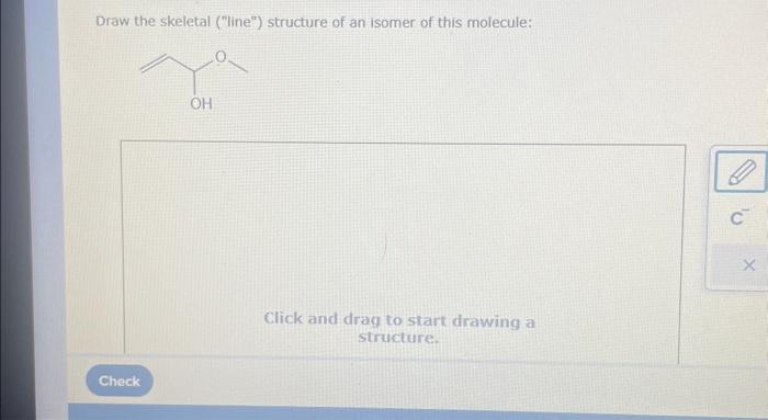 Solved Draw The Skeletal Line Structure Of An Isomer Of