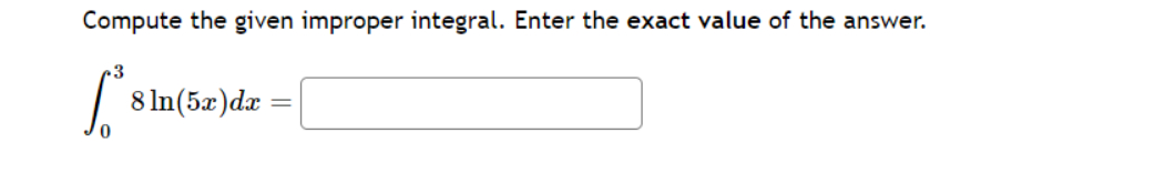Solved Compute the given improper integral. Enter the exact | Chegg.com