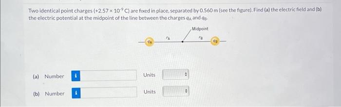 Solved Two identical point charges (+2.57×10−9C ) are fixed | Chegg.com