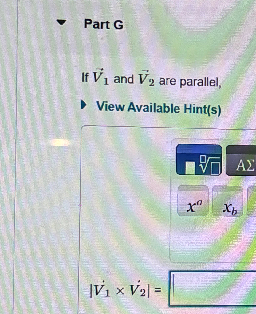 Solved Part GIf vec(V)1 ﻿and vec(V)2 ﻿are parallel,View | Chegg.com
