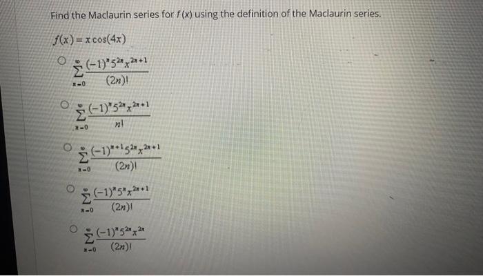 Solved Find the Maclaurin series for f(x) using the | Chegg.com