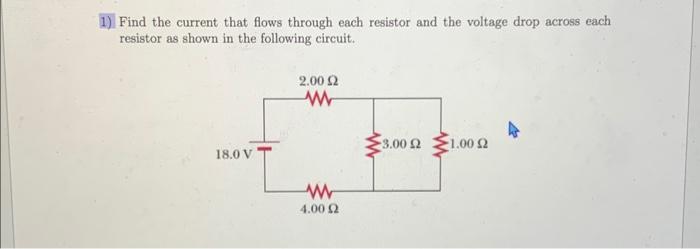 Solved find the current the flows through each resistor and | Chegg.com