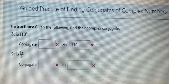 Solved Guided Practice of Finding Conjugates of Complex | Chegg.com