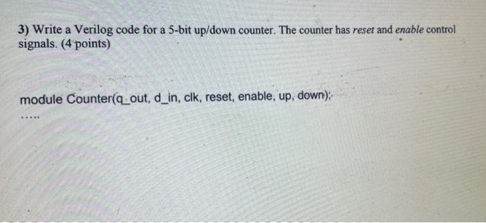 Solved 3) Write a Verilog code for a 5-bit up/down counter. | Chegg.com