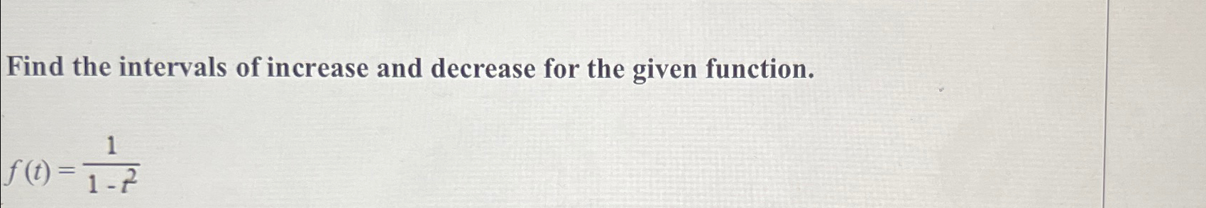 Solved Find the intervals of increase and decrease for the | Chegg.com