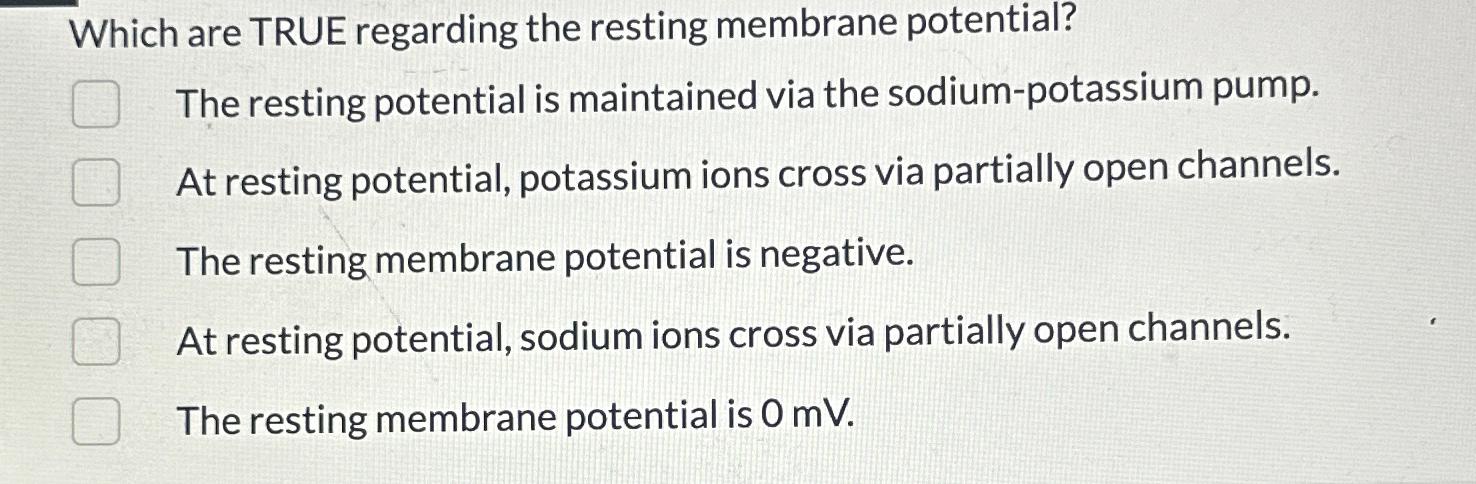 Solved Which are TRUE regarding the resting membrane | Chegg.com