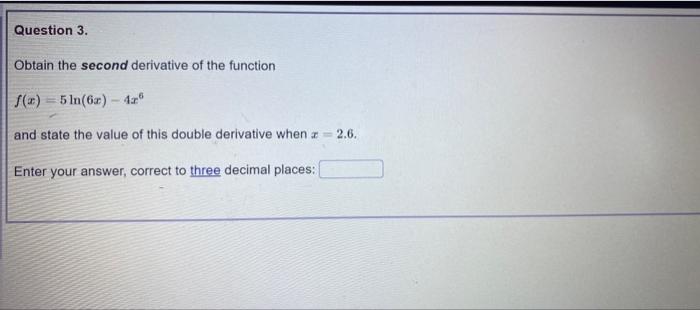 Solved Question 3. Obtain the second derivative of the | Chegg.com