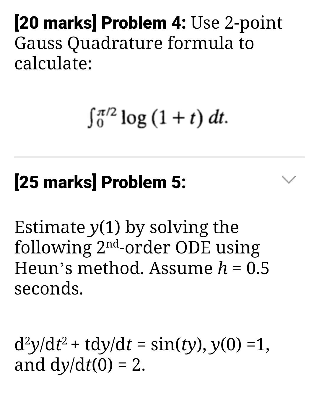 Solved [20 marks] Problem 4: Use 2-point Gauss Quadrature | Chegg.com