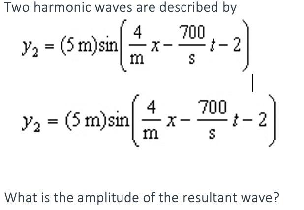 Solved Two harmonic waves are described by | Chegg.com