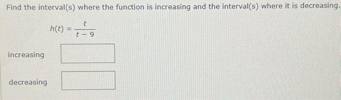 Solved Find the interval(s) where the function is increasing | Chegg.com