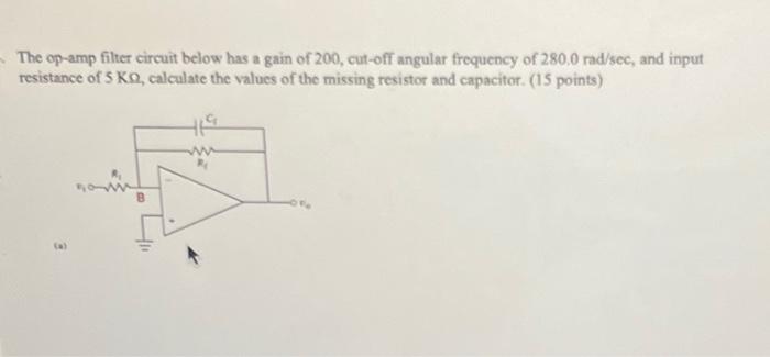 Solved The op-amp filter circuit below has a gain of 200 , | Chegg.com
