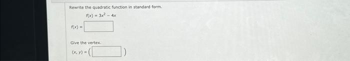 Solved Rewrite the quadratic function in standard form. | Chegg.com